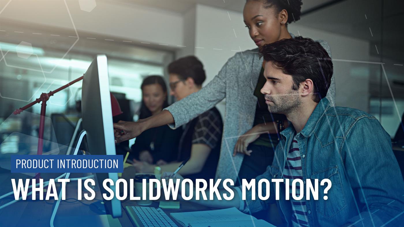 What is SOLIDWORKS Motion?