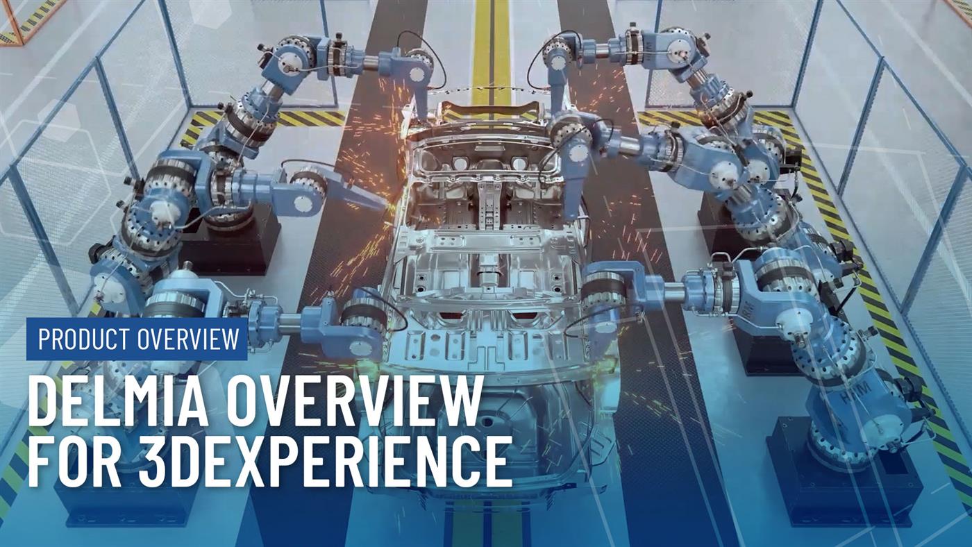 DELMIA Overview for 3DEXPERIENCE