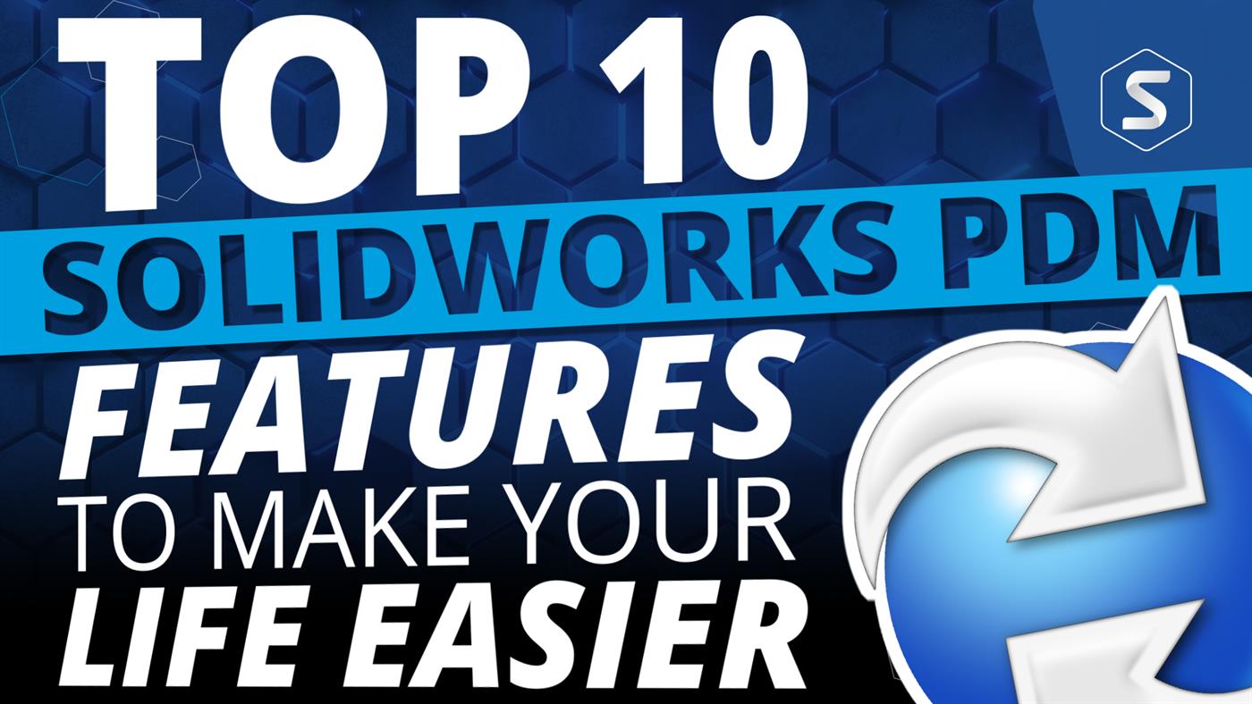 TOP 10 SOLIDWORKS PDM TIPS!
