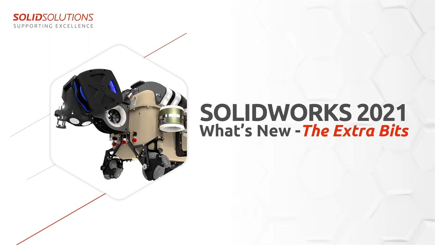 SOLIDWORKS 2021 What's New - The Extra Bits