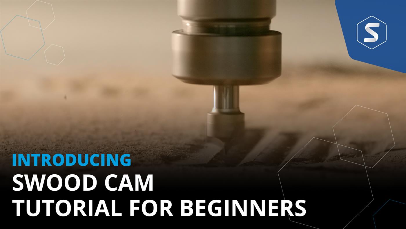 SWOOD CAM for Beginners