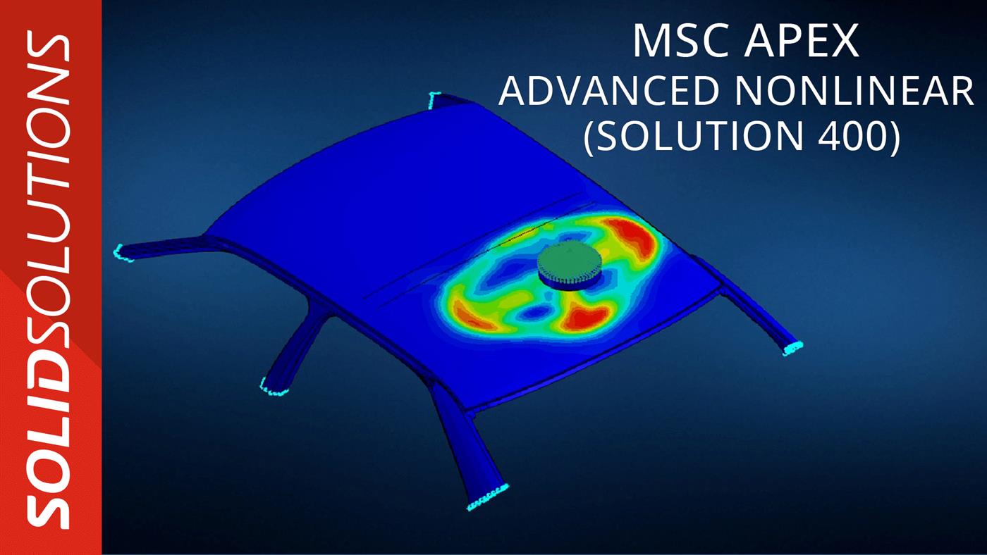 MSC Apex - Advanced Nonlinear solution