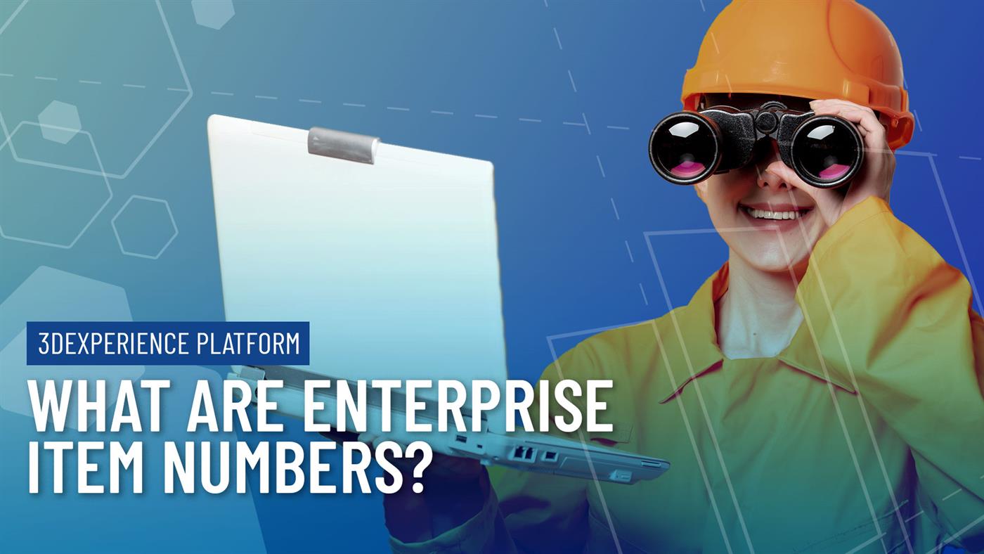 Why you should use EIN (Enterprise Item Numbers) on the 3DEXPERIENCE P