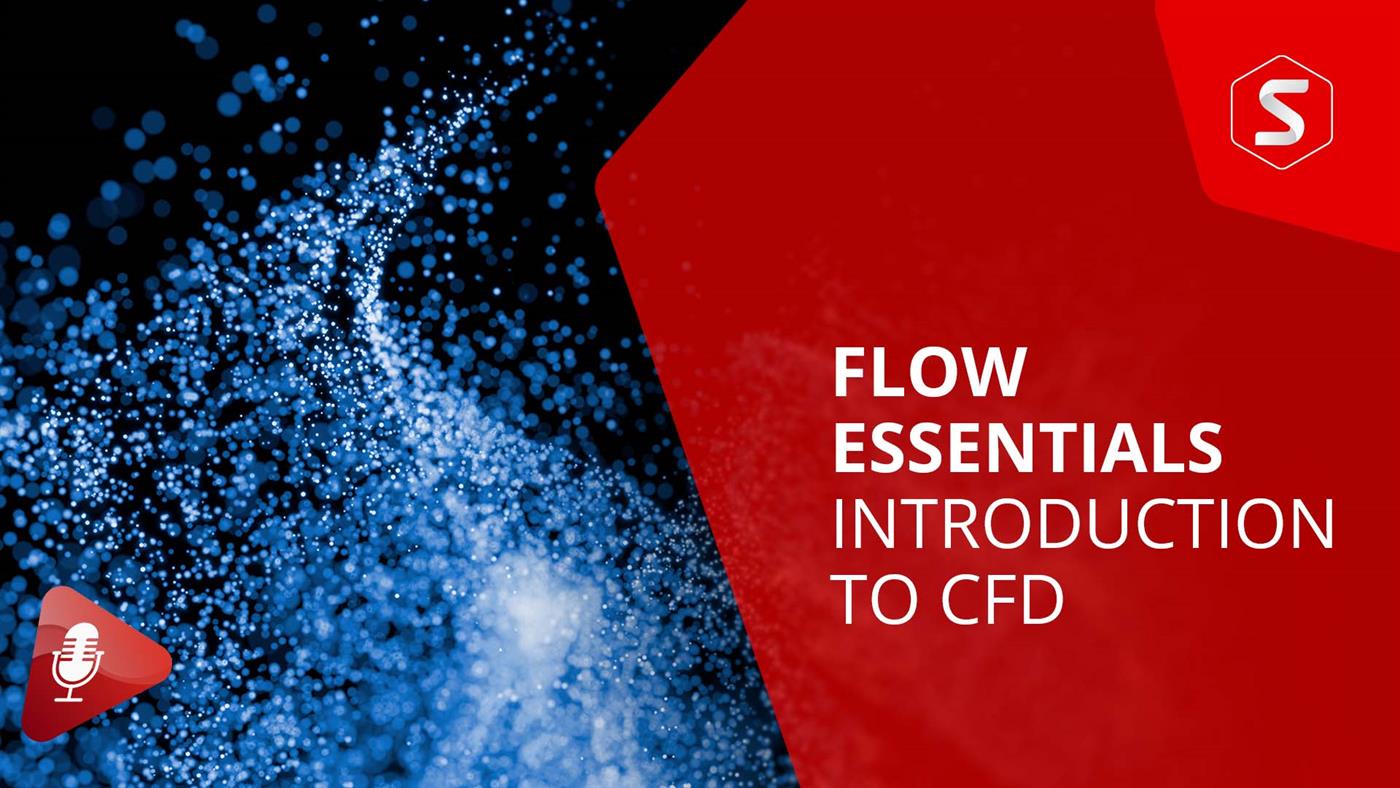 Flow Simulation Essentials – Introduction to CFD