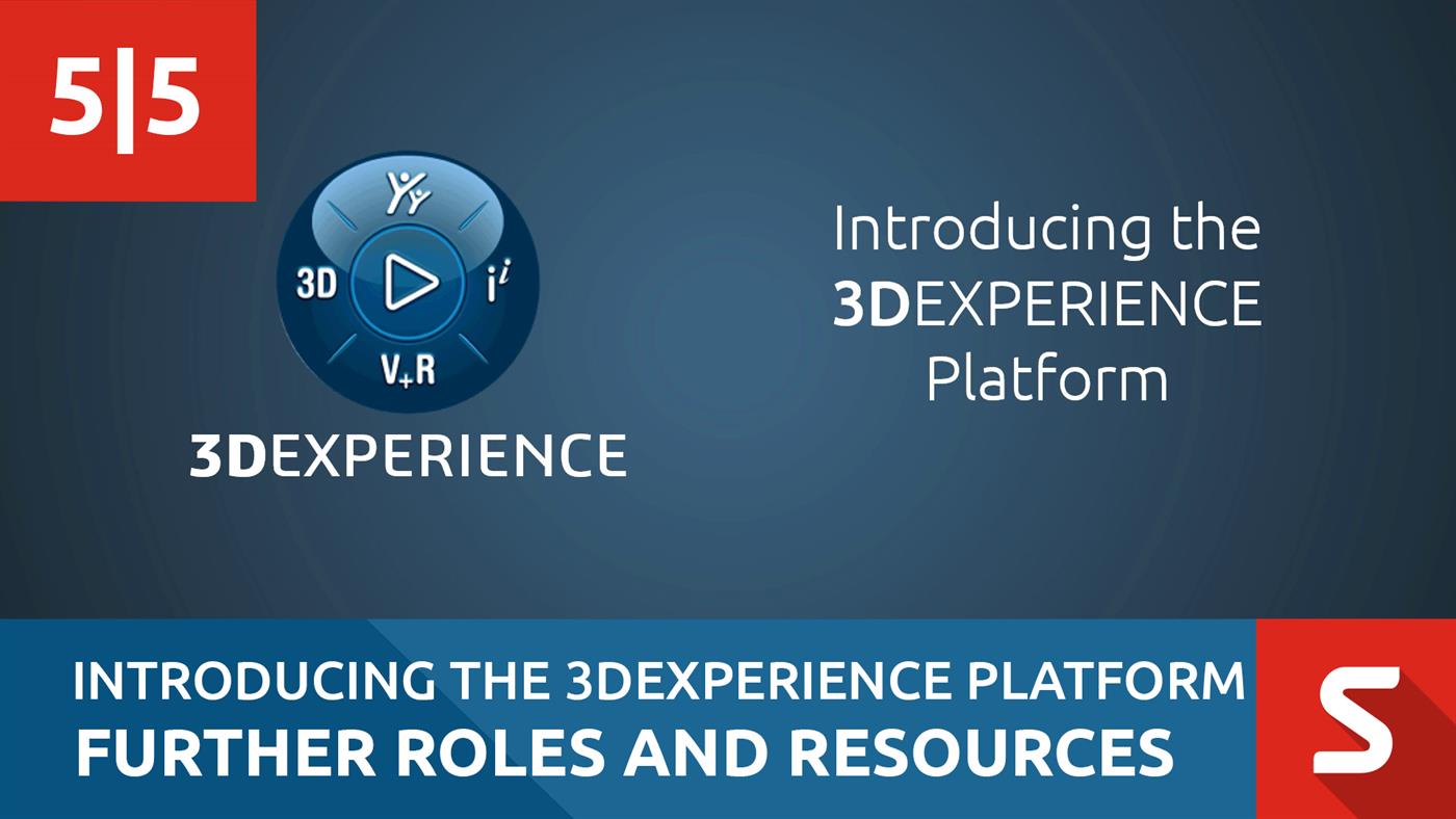 Introducing the 3DExperience - Further Roles and Resources