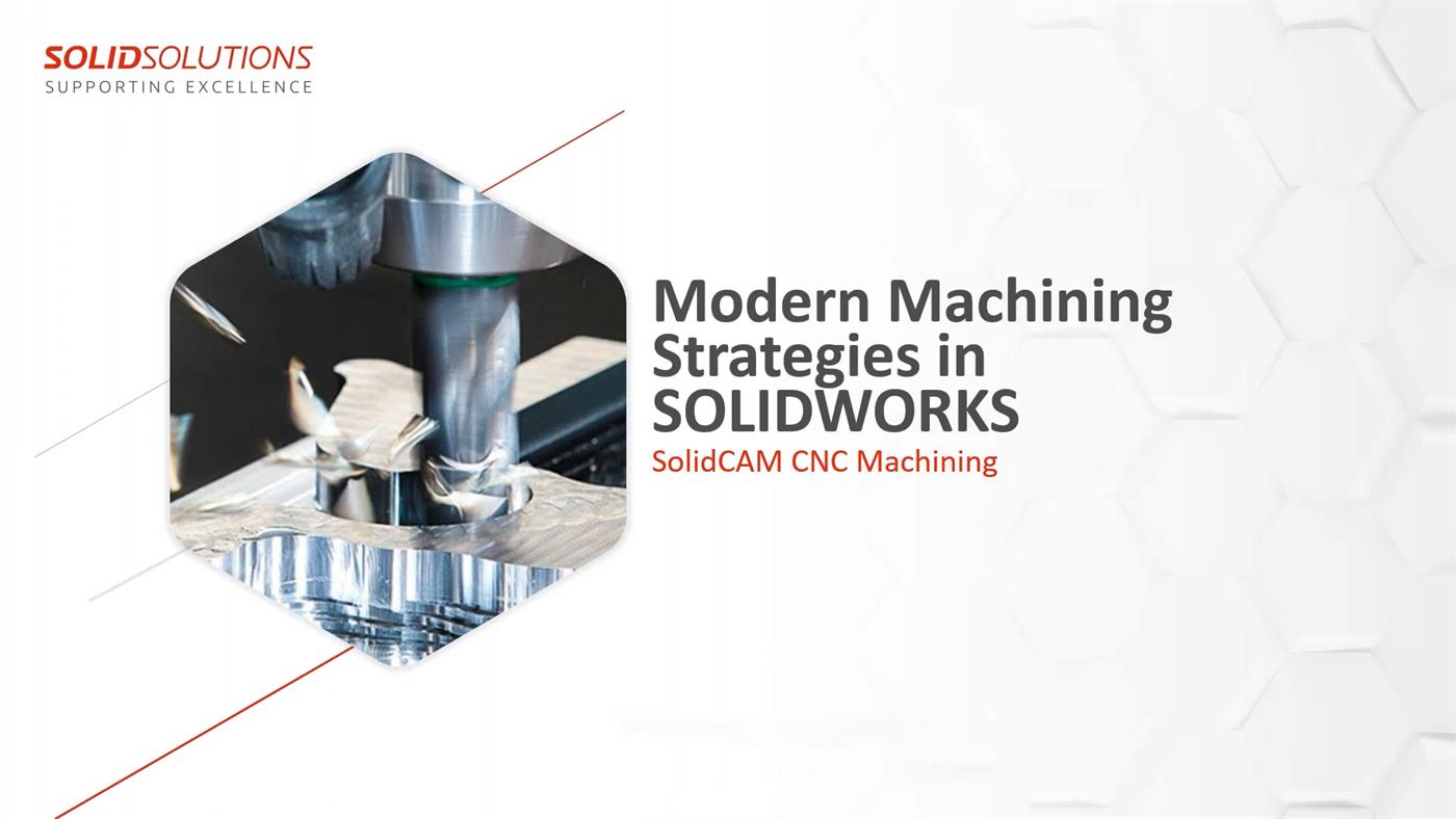 Modern Machining Strategies in SOLIDWORKS