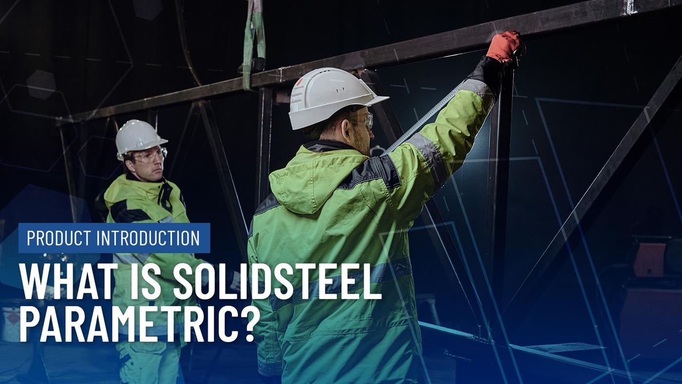 Streamline Structural Steel Design in SOLIDWORKS with Solid Steel Para