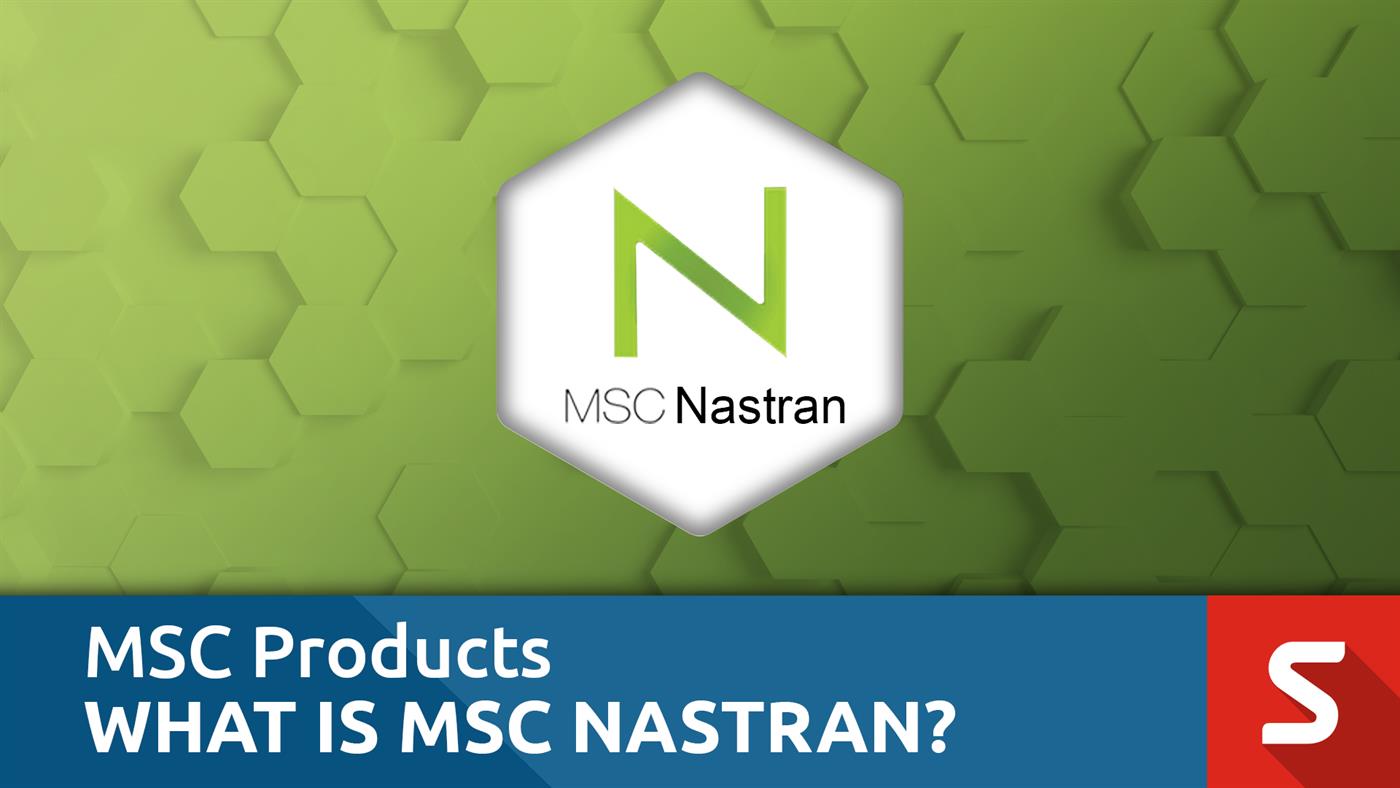 What is MSC Nastran?