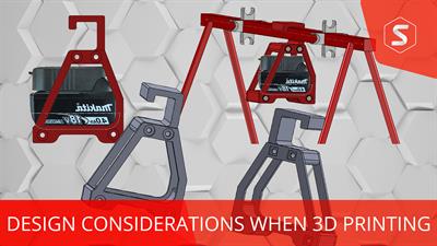 Design considerations when 3D printing