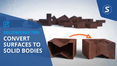 Surface Modelling: How to Convert Surfaces to Solid Bodies in SOLIDWOR