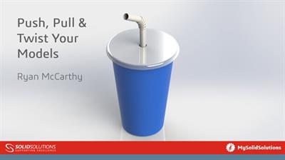 Push, Pull and Twist Your SOLIDWORKS Models