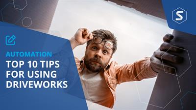 Design Automation: Top 10 Driveworks Tips for New Users