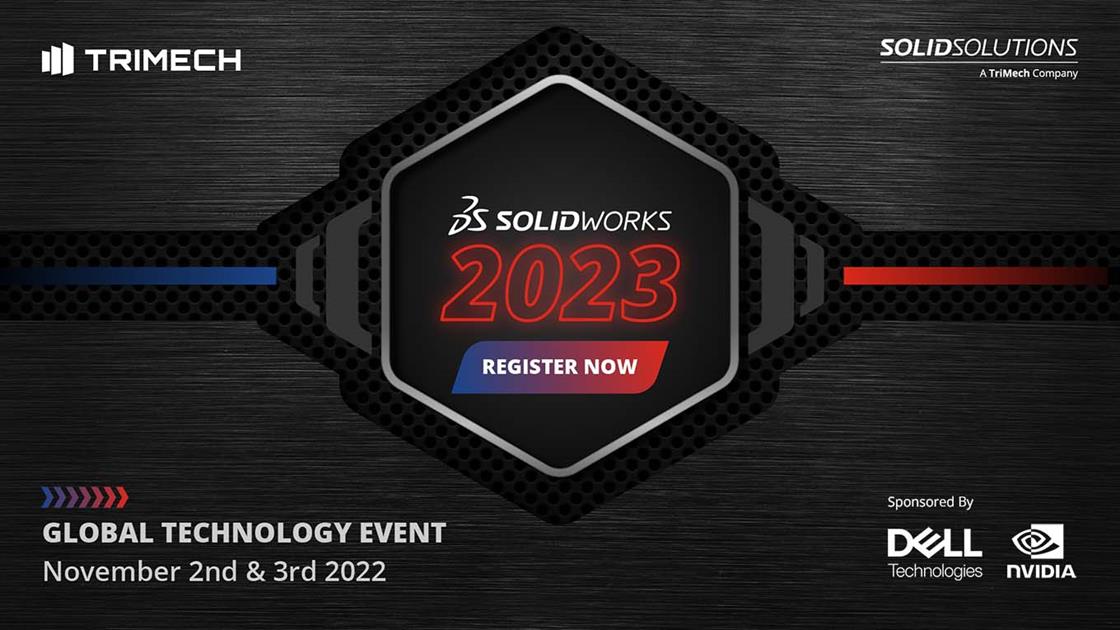 Discover SOLIDWORKS 2023 at our Global Technology Event
